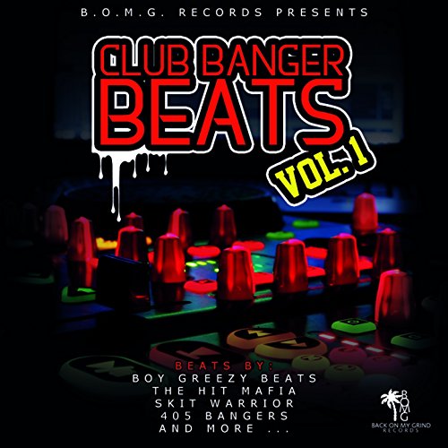 Club Banger Beats, Vol. 1 (Hottest Club Banging Hip Hop Rap ...