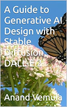 A Guide to Generative AI Design with Stable Diffusion, DALL-E 2 eBook ...