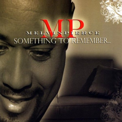 Amazon.com: Something To Remember : Melvin Pierce: Digital Music