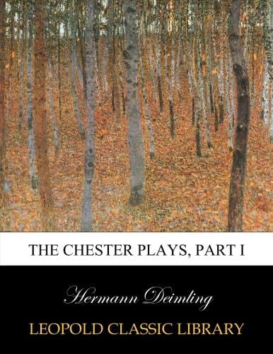 Amazon.com: The Chester plays, Part I: Deimling, Hermann: Books
