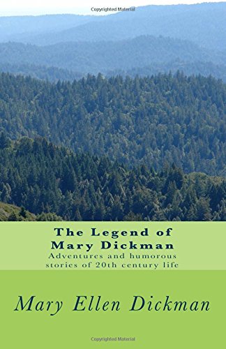 The Legend of Mary Dickman: A true story of life in the 20th century ...