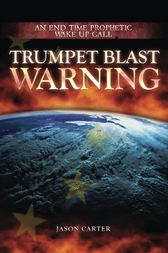 Trumpet Blast Warning: An End Time Prophetic Wake Up Call - Kindle ...
