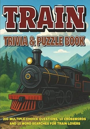 Train Trivia & Puzzle Book: 200 Multiple-Choice Questions, 10 ...