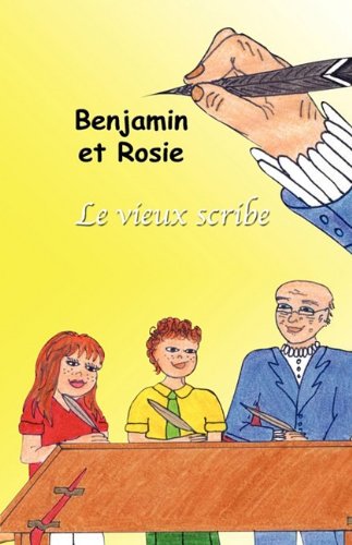 Benjamin Et Rosie - Le Vieux Scribe : Tremblay, Jacques, Gagnon, Marie ...