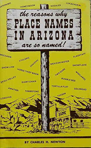 The reasons why place names in Arizona are so named: 9780915030255 ...