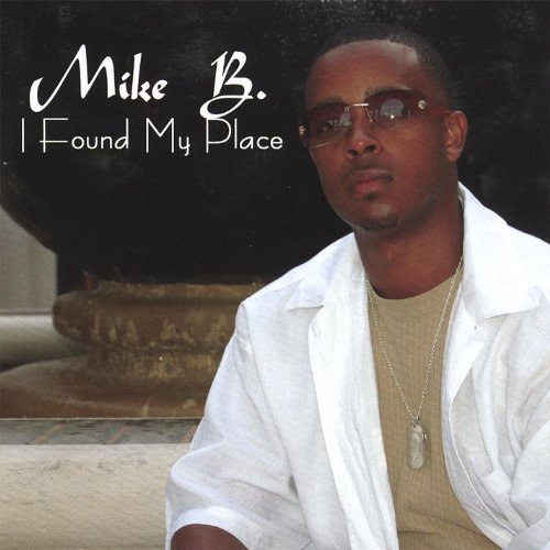 Amazon.com: I Found My Place : Mike B.: Digital Music