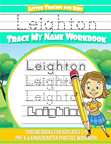 Leighton Letter Tracing for Kids Trace my Name Workbook: Tracing Books ...