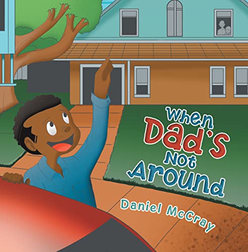 When Dad’s Not Around - Kindle edition by McCray, Daniel. Children ...