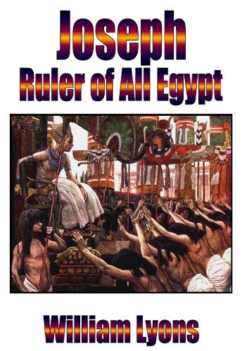 Joseph, Ruler of All Egypt: Lyons, William: 9781934805275: Amazon.com ...