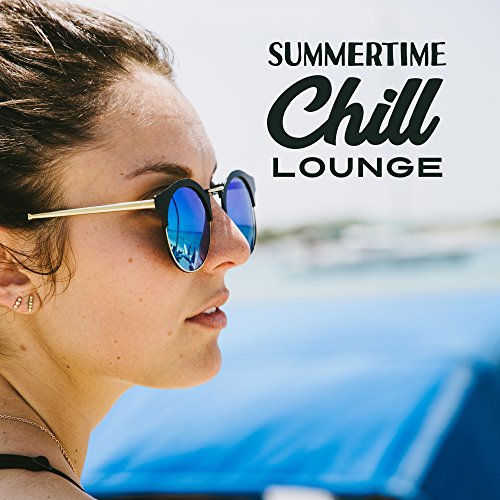 Amazon.com: Summertime Chill Lounge : Ibiza Chill Out: Digital Music
