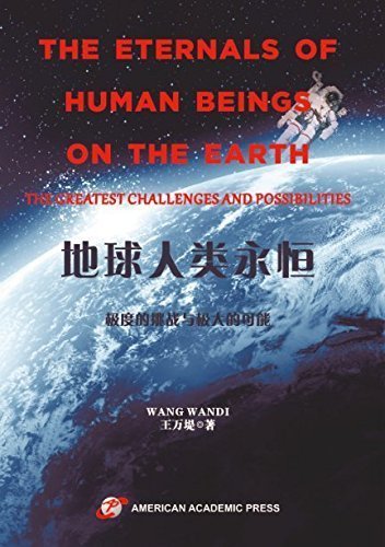 THE ETERNALS OF HUMAN BEINGS ON THE EARTH: WANG WANDI: 9781631817564 ...