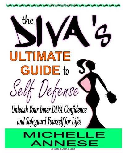 The Diva's Ultimate Guide to Self Defense: Unleash Your Inner DIVA ...