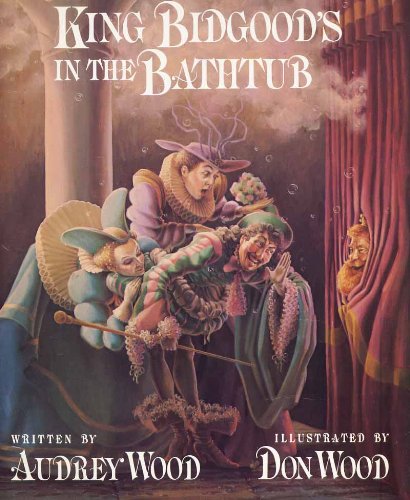 King Bidgood's in the Bathtub (Child's Play library) : Wood, Don, Wood ...