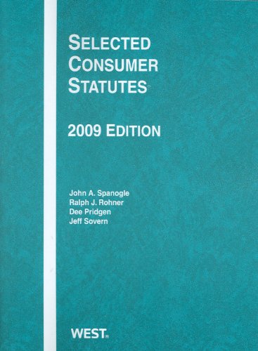 Selected Consumer Statutes, 2009 ed.: John A. Spanogle Jr., Ralph J ...