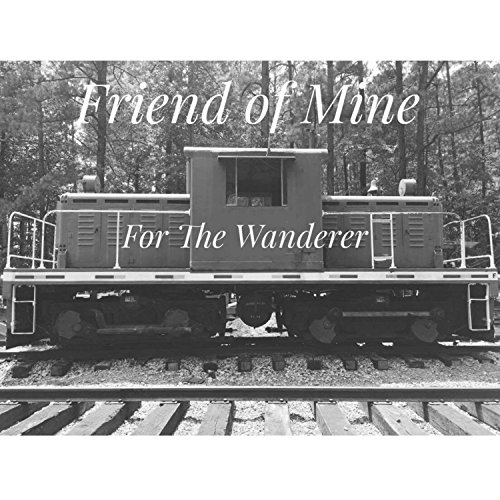 For the Wanderer by Friend Of Mine on Amazon Music - Amazon.com