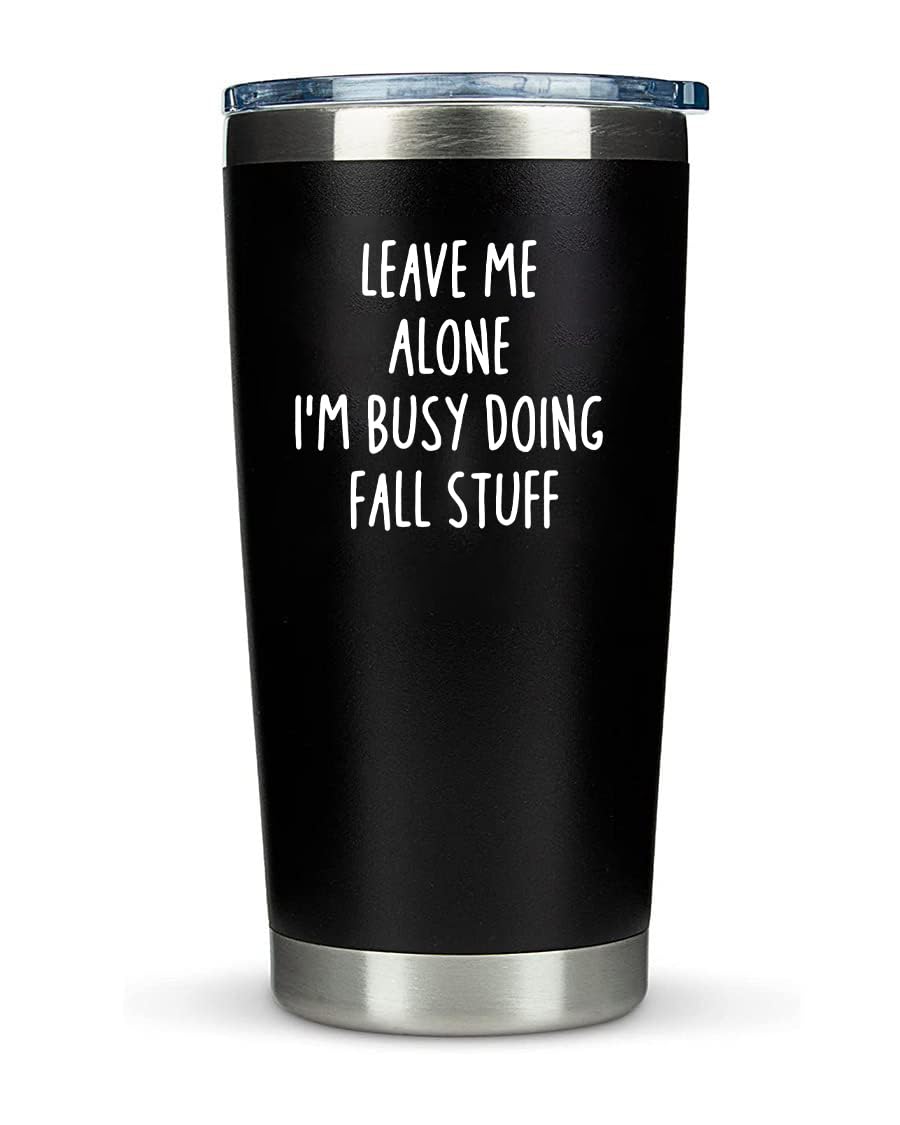Amazon.com: Leave Me Alone I'm Busy Doing Fall Stuff Tumbler Cups ...