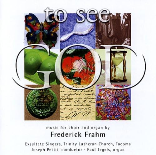 Frederick Frahm, Joseph Pettit, Exaltate Singers, "Paul Tegels (organ ...