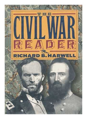 Civil War Reader: Richard B. Harwell: 9780792456018: Amazon.com: Books