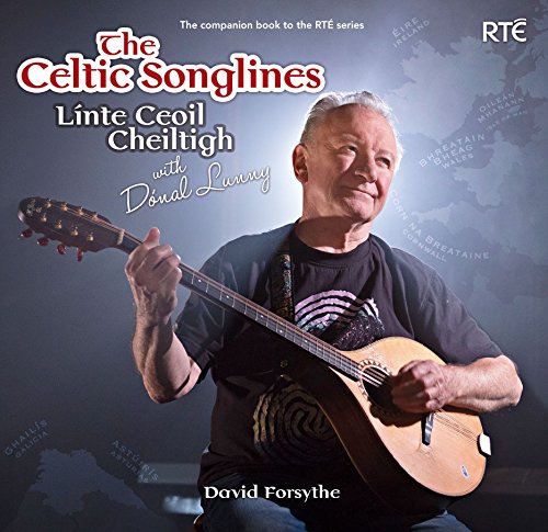 The Celtic Songlines / Linte Ceoil Cheiltigh: Forsythe, David, Lunny ...