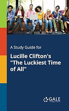 Amazon.com: A Study Guide for Lucille Clifton's "The Luckiest Time of ...