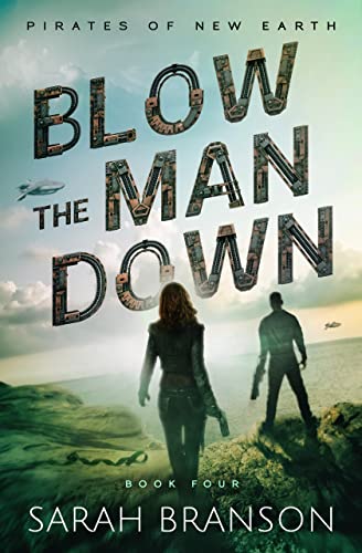 Blow the Man Down (Pirates of New Earth Book 4) eBook : Branson, Sarah ...
