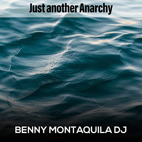Amazon MusicでBenny Montaquila DJのJust another Anarchyを再生する
