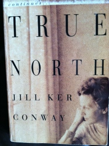 True North - The Road from Coorain Continues: Jill Ker Conway: Amazon ...