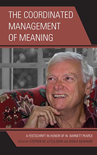 The Coordinated Management of Meaning: A Festschrift in Honor of W ...