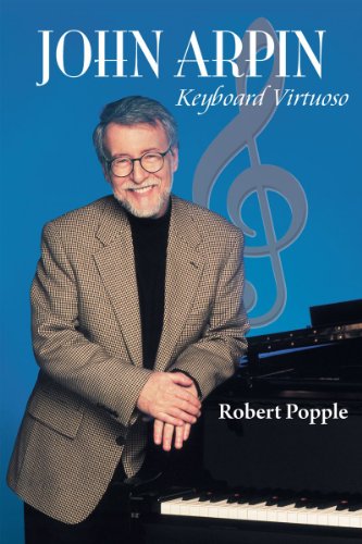 Amazon.com: John Arpin: Keyboard Virtuoso eBook : Popple, Robert ...