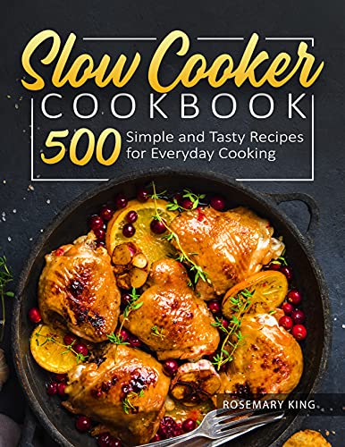 Amazon.com: Slow Cooker Cookbook: 500 Simple and Tasty Recipes for ...