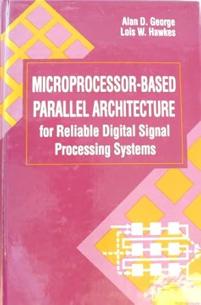 Microprocessor-Based Parallel Architecture for Reliable Digital Signal Processing Systems ...
