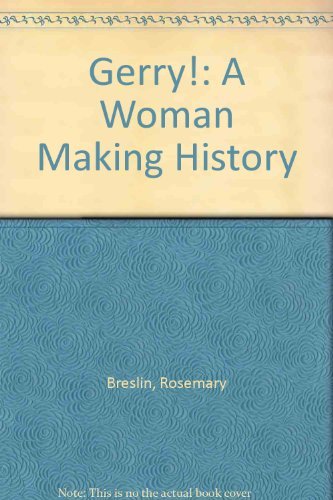 Gerry!: A Woman Making History: Breslin, Rosemary, Hammer, Joshua ...