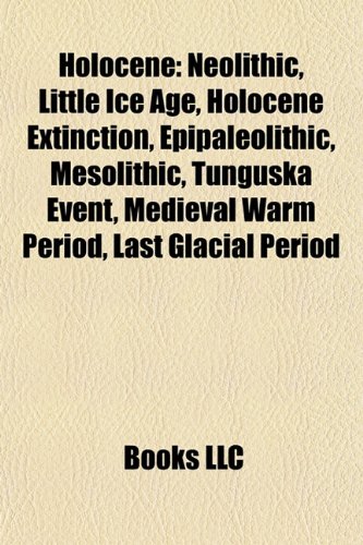 Holocene: Neolithic, Little Ice Age, Holocene extinction ...