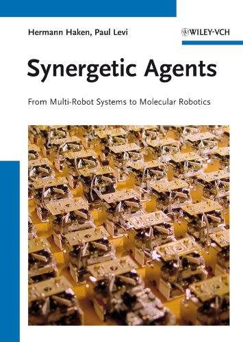 Synergetic Agents: From Multi-Robot Systems to Molecular Robotics ...