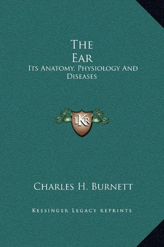 Buy The Ear: Its Anatomy, Physiology and Diseases Book Online at Low ...