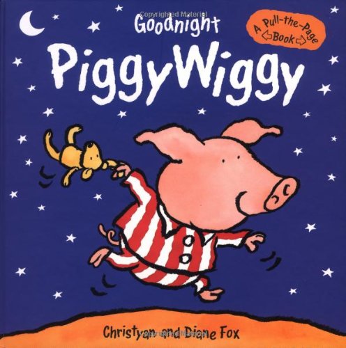 Goodnight Piggy Wiggy: A Pull-The-Page Book: Amazon.co.uk: Fox ...