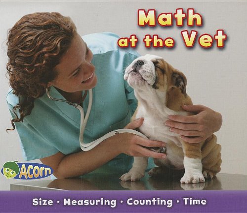 Math at the Vet (Math on the Job): Steffora, Tracey: 9781432971625 ...