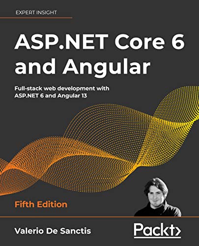 Amazon | ASP.NET Core 6 and Angular: Full-stack web development with ASP.NET 6 and Angular 13 ...
