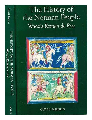 [( The History of the Norman People: Wace's Roman De Rou )] [by: Robert ...