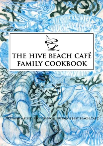 The Hive Beach Cafe Family Cookbook: Rufus James Purdy: 9780957100220 ...