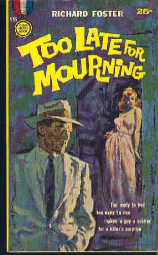 Too Late for Mourning: Richard Foster, Robert Abbett: Amazon.com: Books