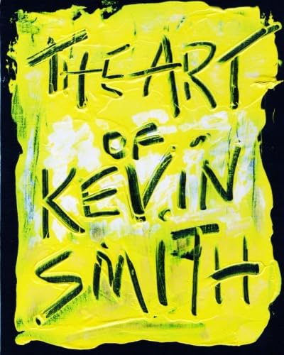The Art of Kevin Smith: Paintings & Drawings, Sculpture, Mirrors ...