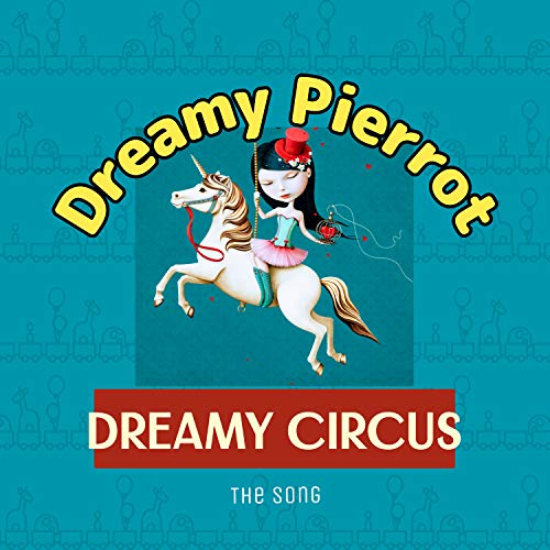 Dreamy Circus by Dreamy Pierrot on Amazon Music - Amazon.com