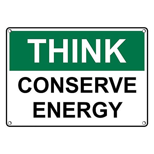 Amazon.com: Weatherproof Plastic OSHA Think Conserve Energy Sign with ...