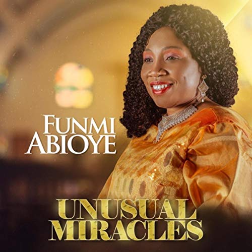 Play Unusual Miracles by Funmi Abioye on Amazon Music