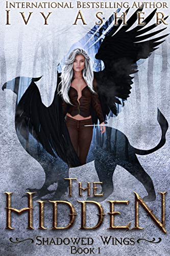 The Hidden: Sentinel World Series 2 (Shadowed Wings Book 1) (English Edition) eBook : Asher, Ivy ...