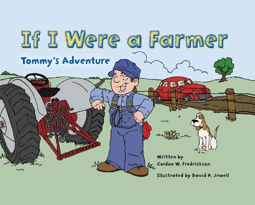 If I Were a Farmer - Tommy's Adventure: Gordon Fredrickson, David H ...