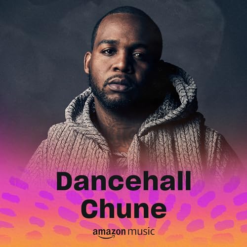 Play Dancehall Chune Playlist on Amazon Music Unlimited