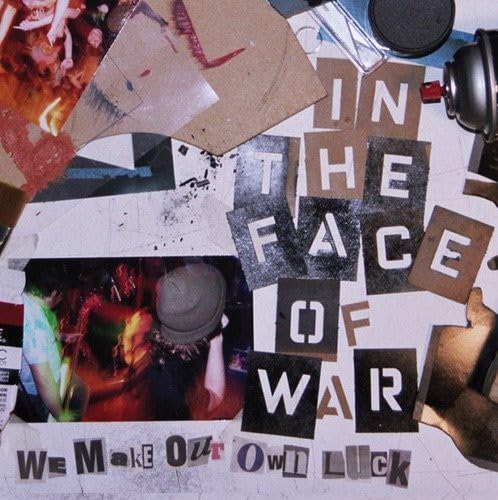 In the Face of War - We Make Our Own Luck - Amazon.com Music