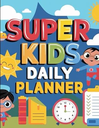 Amazon.com: Super Kids Daily Planner: Empower Your Child to Set Goals ...